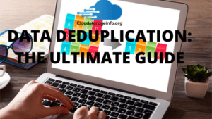 Data Deduplication: The Ultimate Guide